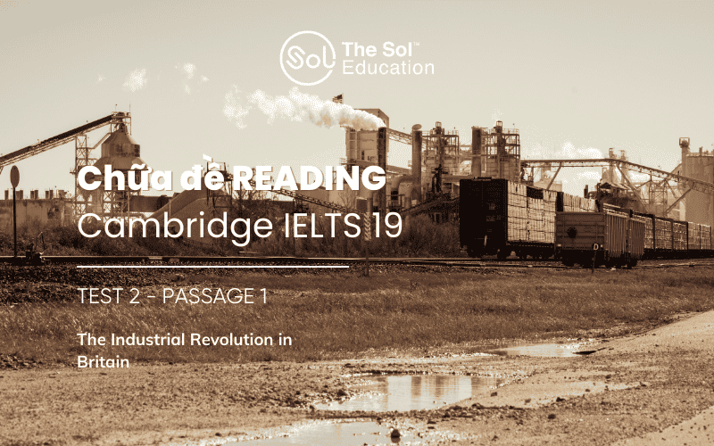 Chữa đề Cam 19 Reading Test 2 Passage 1 The Industrial Revolution in ...