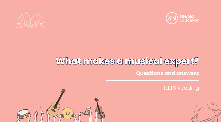 IELTS Reading - What makes a musical expert?