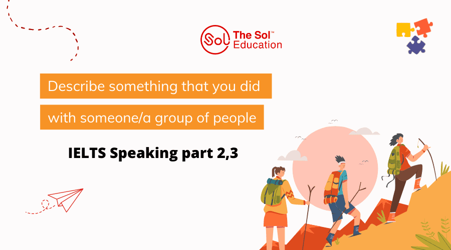 Describe something that you did with someone/a group of people