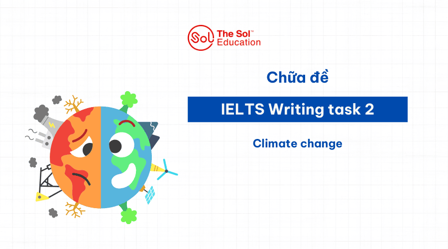Chữa đề tham khảo IELTS Writing task 2 - Climate change