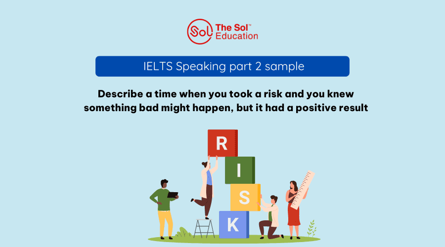 Describe a time when you took a risk and you knew something bad might ...