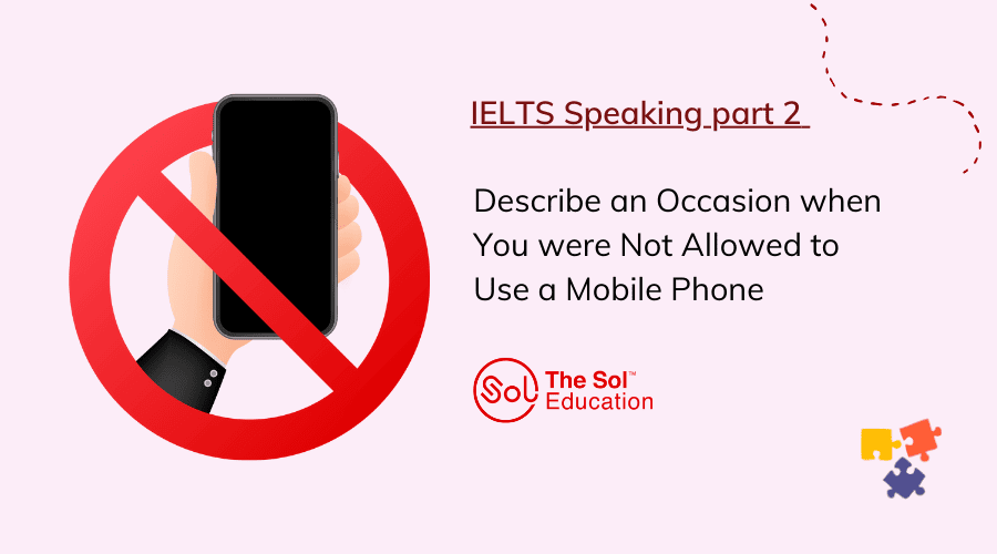 IELTS Speaking part 2 - Describe an Occasion when You were Not Allowed ...