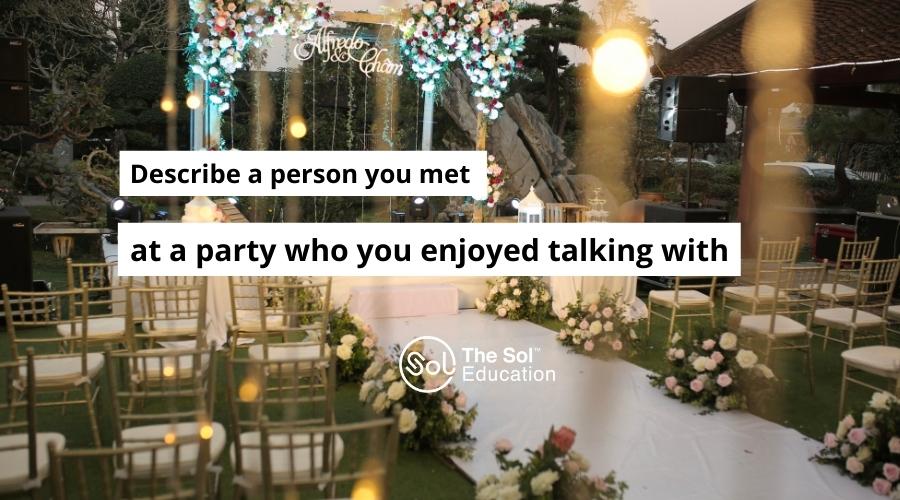 Describe a person you met at a party who you enjoyed talking with