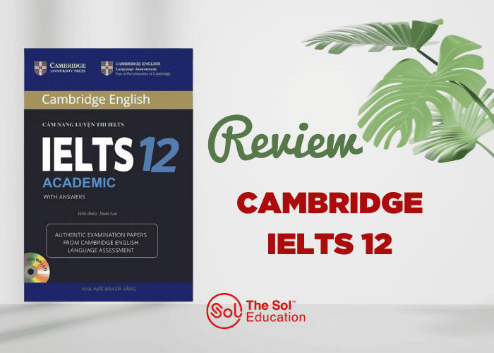 Tải đầy đủ Cambridge IELTS 12 pdf + audio kèm review và chữa chi tiết ...